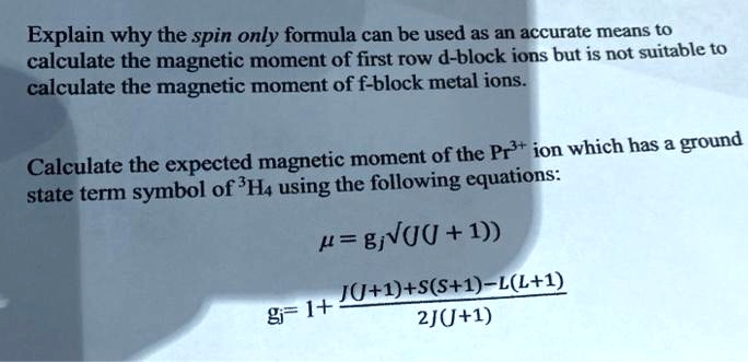 Explain why the spin only formula can be used as an accurate...