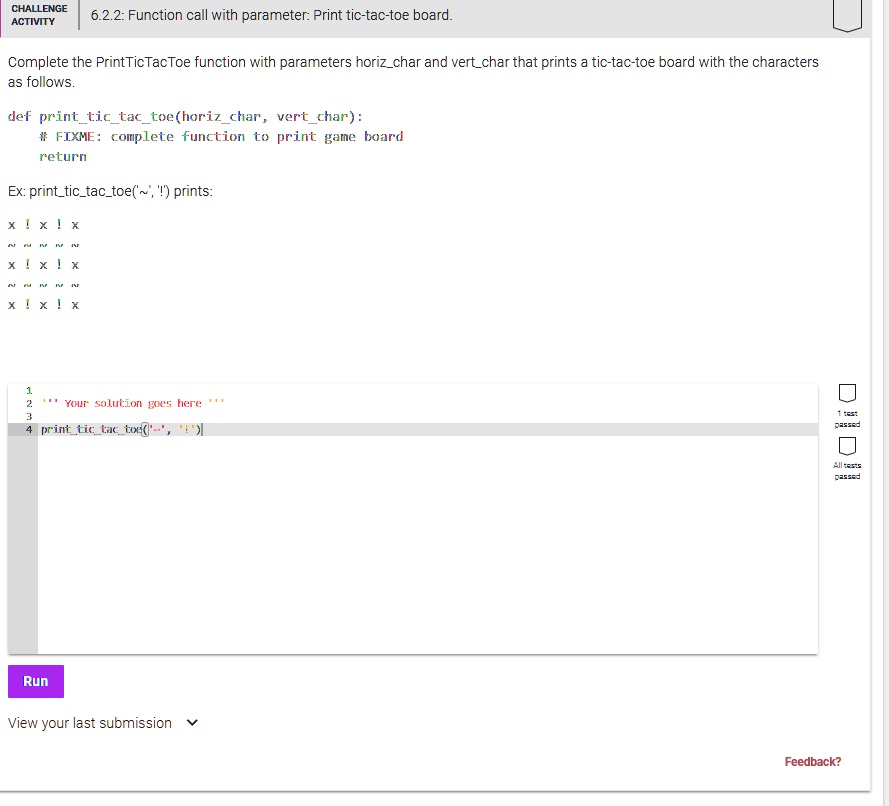 CHALLENGE ACTIVITY 6.2.2: Function call with parameter: Print tic-tac-toe board. Complete the ...