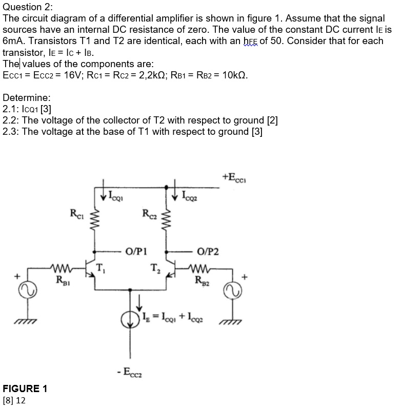 SOLVED: Question 2: The circuit diagram of a differential amplifier is ...