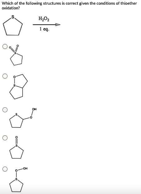 SOLVED:Which of the following structures correct given the conditions ...