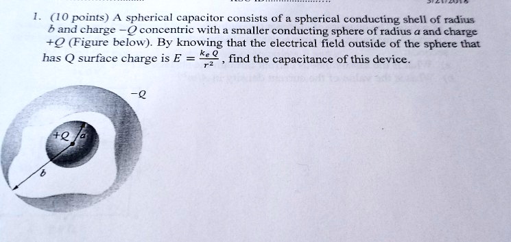 SOLVED: (10 points) spherical capacitor consists of spherical conducting shell of radius 6 and ...