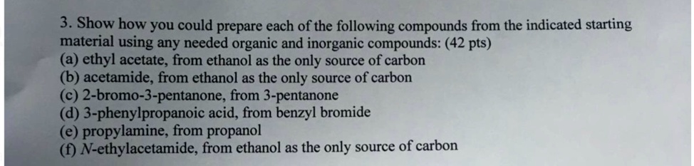 SOLVED: 3 . Show how you could prepare each of the following compounds from the indicated ...