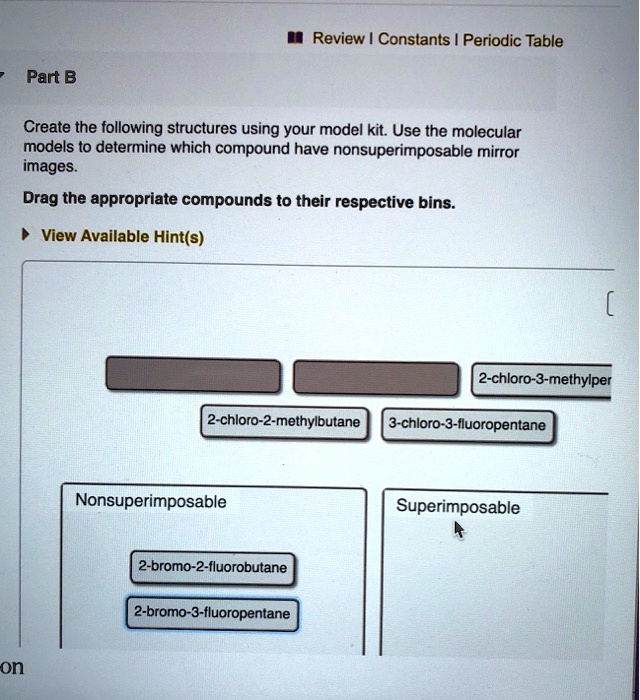 SOLVED: Review Constants Periodic Table Part B Create the following structures using your model ...