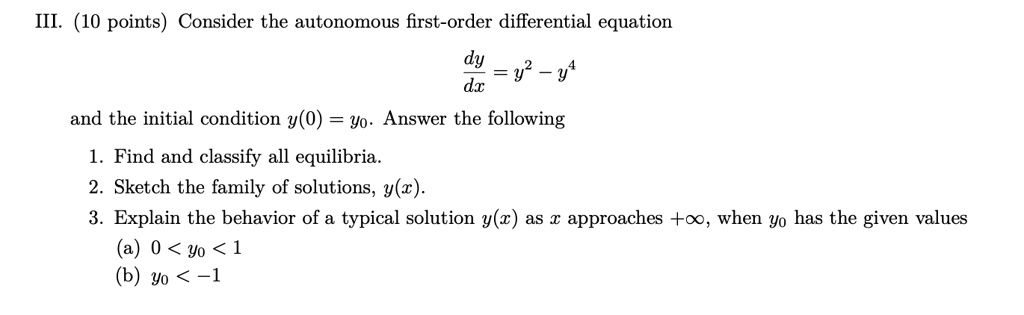 SOLVED:III (10 points) Consider the autonomous first-order differential equation dy =y2 _y4 dx ...