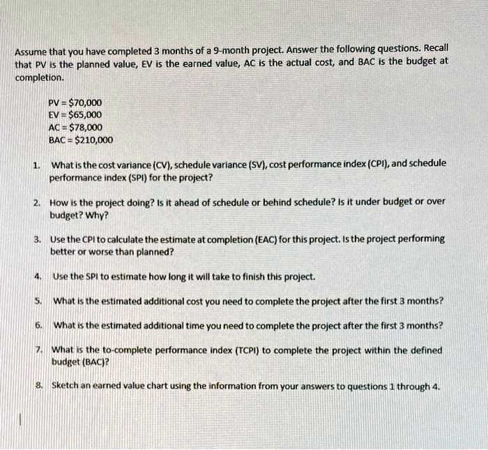 SOLVED: Assume that you have completed 3 months of a 9-month project. Answer the following ...