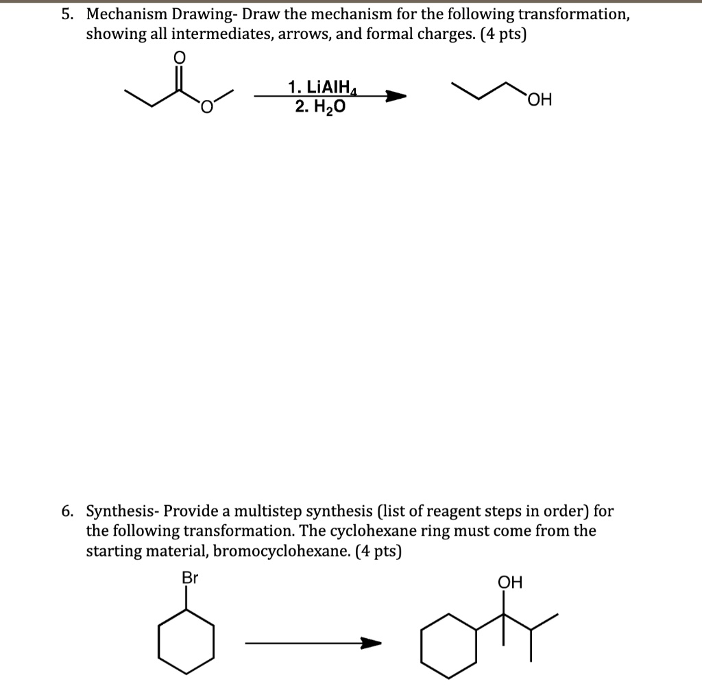 5. Mechanism Drawing- Draw the mechanism for the following transformation, showing all ...