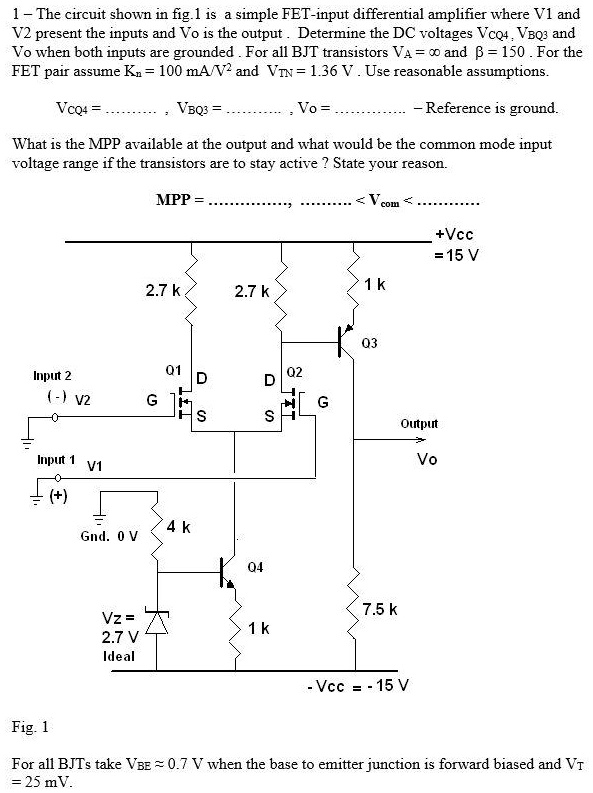 SOLVED: The circuit shown in Fig. 1 is a simple FET-input differential amplifier where VI and V2 ...