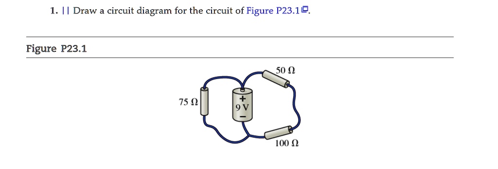 SOLVED: 1. || Draw a circuit diagram for the circuit of Figure P23.10. Figure P23.1 50 @ 75 100 2