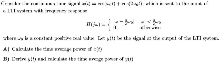 SOLVED: Consider the continuous-time signal x(t) = cos(wt) + cos(2wt ...