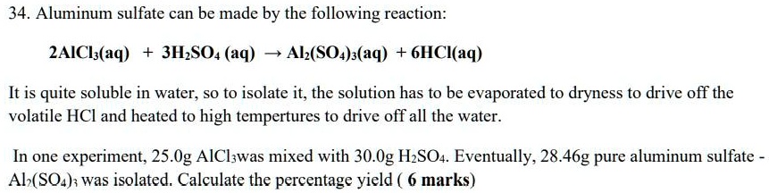 SOLVED: 34. Aluminum sulfate can be made by the following reaction ...