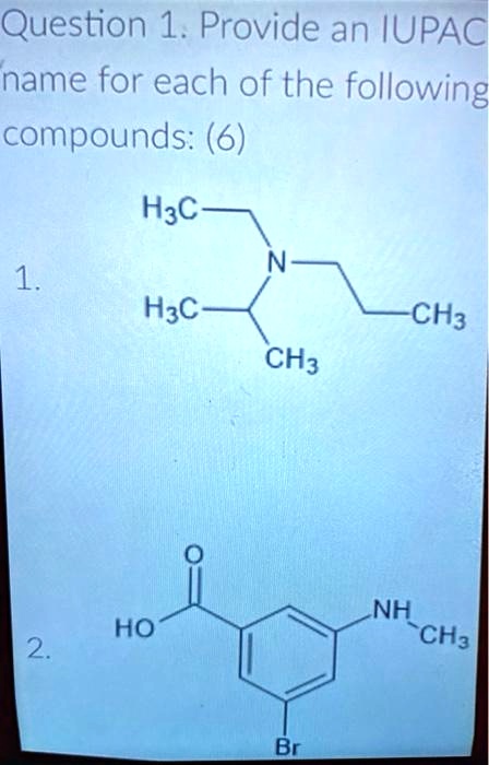 Solved Question 1 Provide An Iupac Name For Each Of The Following