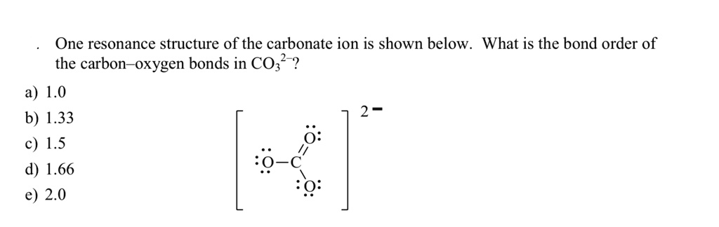 One resonance structure of the carbonate ion is shown below. What is ...