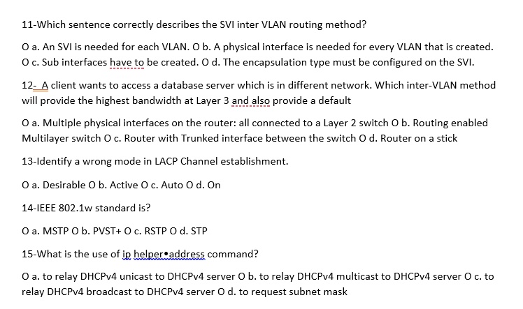 SOLVED: 11-Which sentence correctly describes the SVI inter VLAN routing method? O a. An SVI is ...