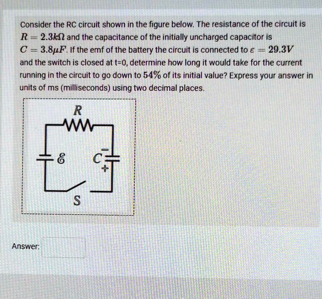 SOLVED: Consider the RC circuit shown in the figure below. The resistance of the circuit is R ...