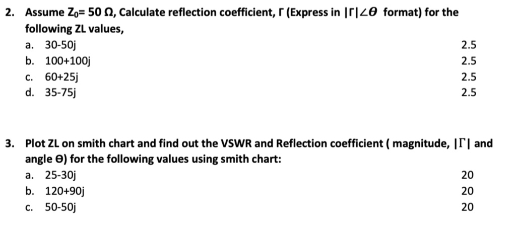 SOLVED: Assume Zo = 50. Calculate the reflection coefficient (express in I|6 format) for the ...