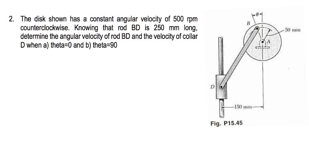2 the disk shown has a constant angular velocity of 500 rpm counterclockwise knowing that rod bd ...