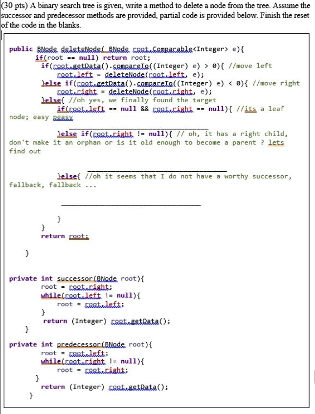 Solved A Binary Search Tree Is Given Write A Method To Delete A Node From The Tree Assume The