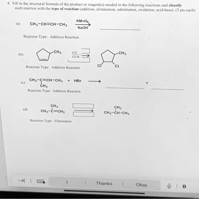 SOLVED: 4. Fill in the structural formula of the product or reagent(s) needed in the following ...