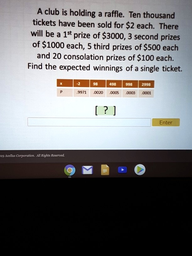 SOLVED: A club is holding a raffle. Ten thousand tickets have been sold ...