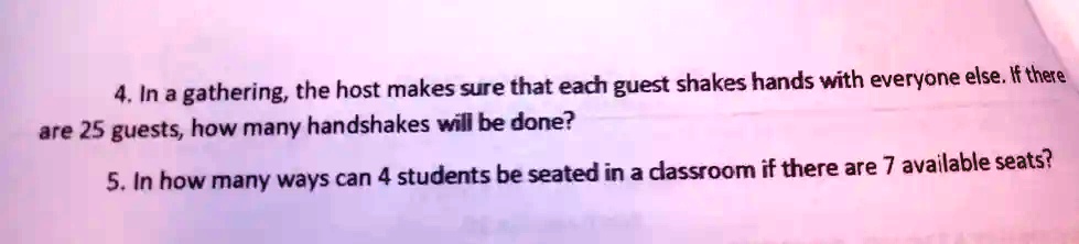 4. In a gathering, the host makes sure that each guest shakes hands ...