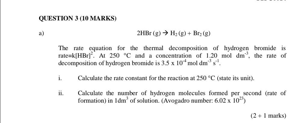 SOLVED: QUESTION 3 (10 MARKS) 2HBr (g) 7 Hz (g) + Brz (g) The rate ... SOLVED: QUESTION 3 (10 MARKS) 2HBr (g) 7 Hz (g) + Brz (g) The rate ...
