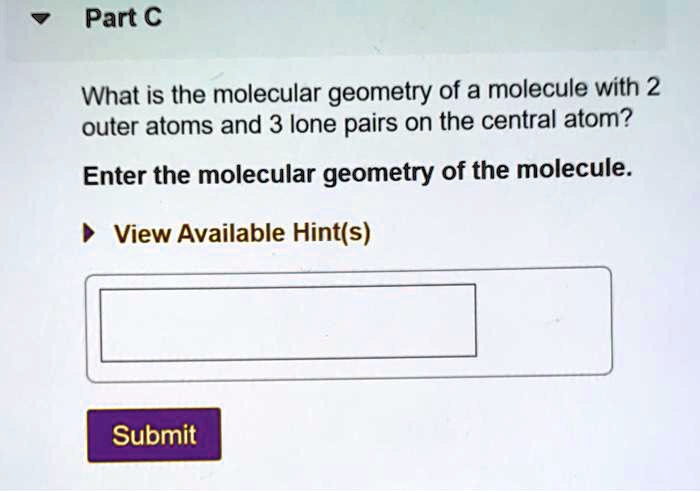 SOLVED: Part € What is the molecular geometry of a molecule with 2 ...