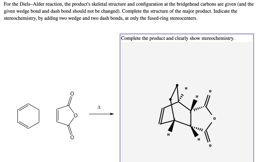SOLVED: For the Diels-Alder reaction; the product's skeletal structure ...