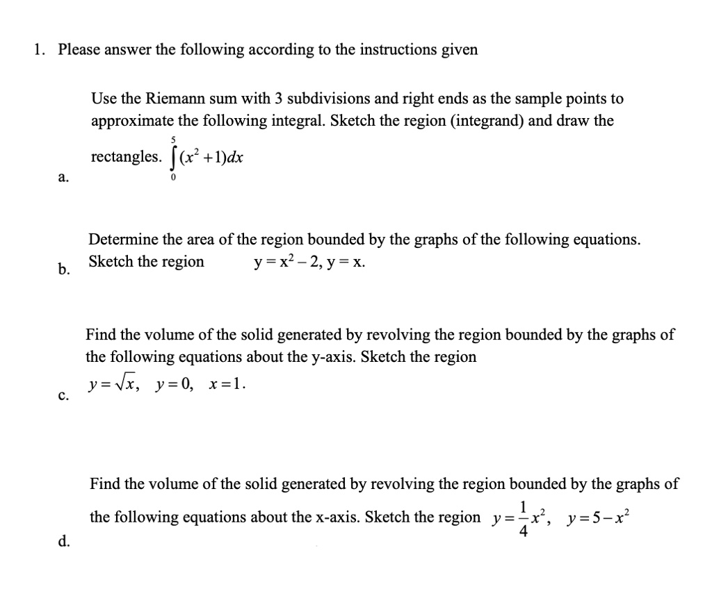 SOLVED:Please answer the following according to the instructions given Use the Riemann sum with ...
