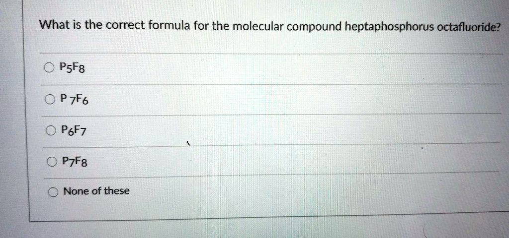 SOLVED: What is the correct formula for the molecular compound ...