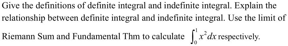 Solved Give The Definitions Of Definite Integral And Indefinite