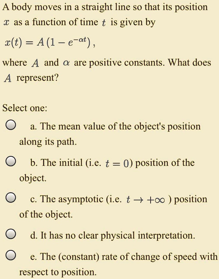 SOLVED: A body moves in a straight line so that its position 1 as a ...