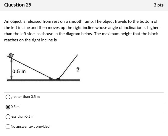 SOLVED:Question 29 3 pts An object is released from rest on smooth ramp ...