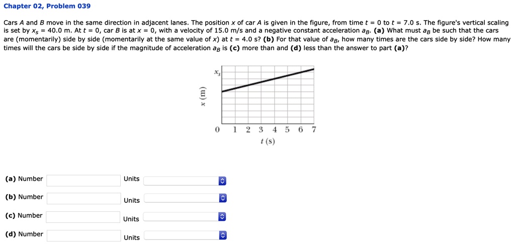 SOLVED: Chapter 02, Problem 039 Cars and B move in the same direction in adjacent lanes The ...