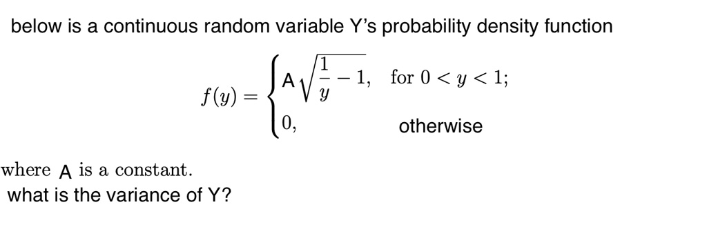 SOLVED: below is a continuous random variable Y's probability density function A 1 for 0