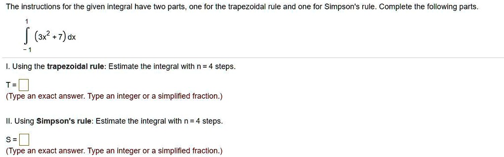 SOLVED: The instructions for the given integral have two parts one for ...
