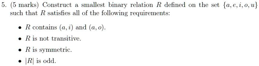 Solved 5 5 Marks Construct A Smallest Binary Relation R Defined On 5274