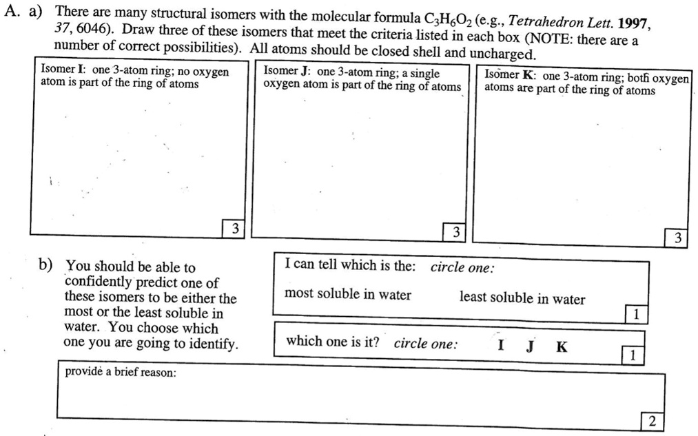 A. a) There are many structural isomers with the molecular formula ...
