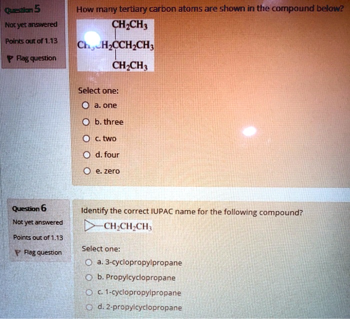 SOLVED: How many tertiary carbon atoms are shown in the compound below? CH3CH(CH3)CH3; Point Out ...