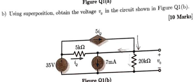 Figure Q1(a) b) Using superposition, obtain the voltage vo in the circuit shown in Figure Q1(b ...