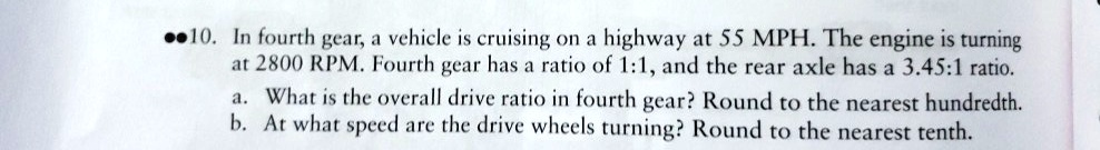 SOLVED: 10. In fourth gear,a vehicle is cruising on a highway at 55 MPH ...