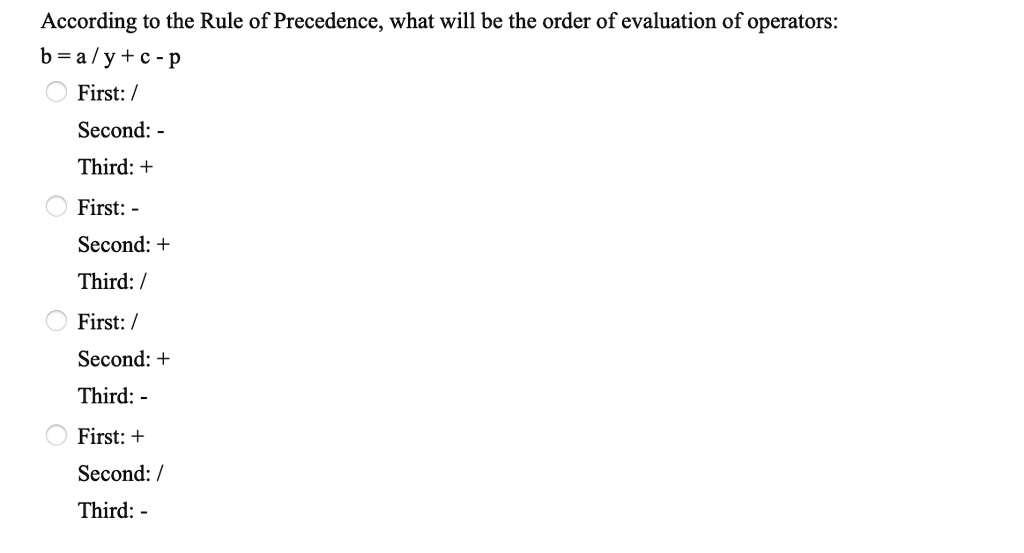 SOLVED: According to the Rule of Precedence, what will be the order of ...