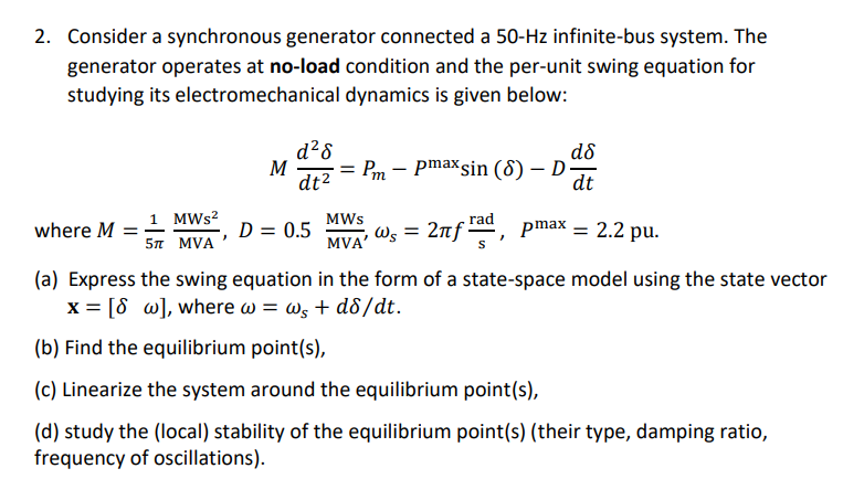 2. Consider a synchronous generator connected a 50-Hz infinite-bus system. The generator ...