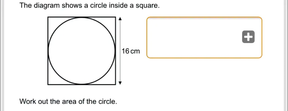 SOLVED: The diagram shows a circle inside a square 16cm Work out the ...