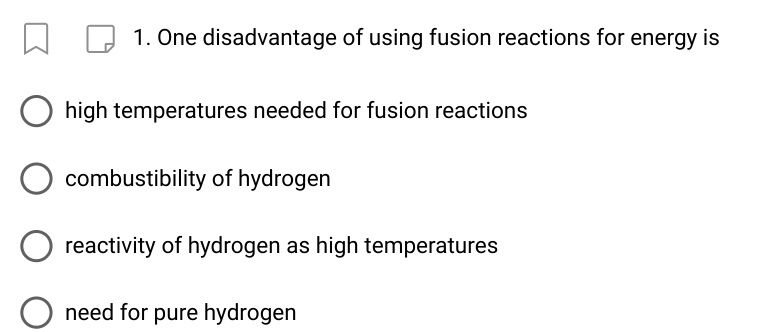SOLVED: 1. One disadvantage of using fusion reactions for energy is ...
