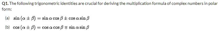 SOLVED: Q1. The following trigonometric identities are crucial for ...