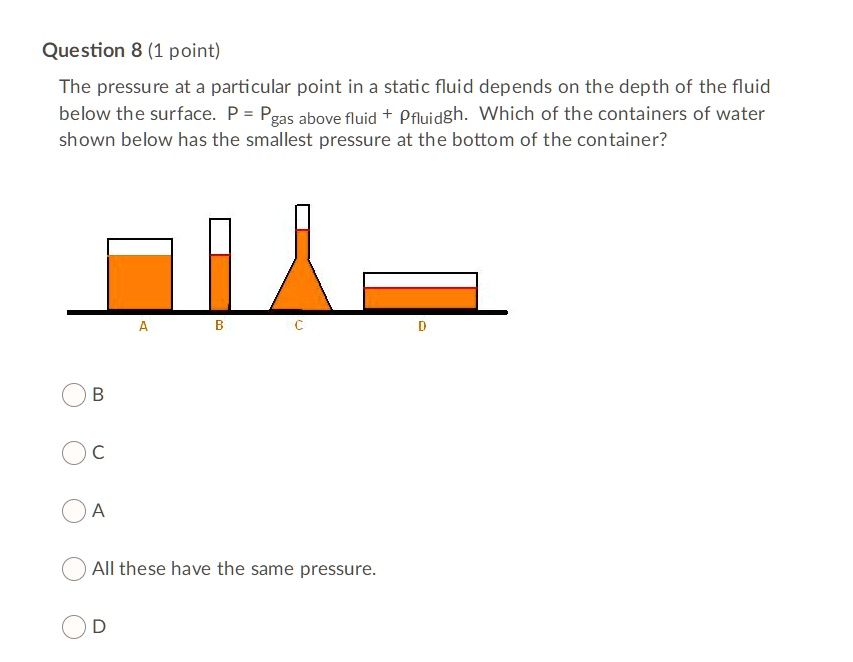 question 8 1 point the pressure at a particular point in a static fluid ...