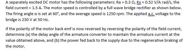 SOLVED: A separately excited DC motor has the following parameters: Ra = 0.3 Î©, Kv = 0.52 V/A ...
