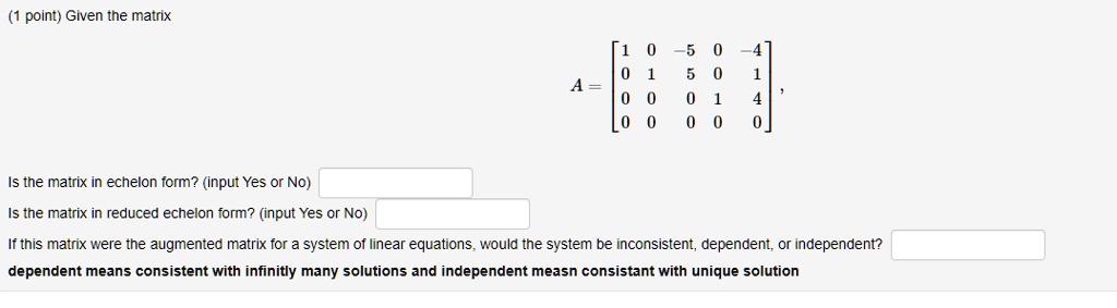 Point) Given tne matrixIs tne matrix in echelon form?… - SolvedLib