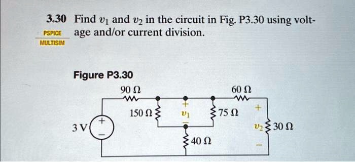 3.30 Find v1 and v2 in the circuit in Fig. P3.30 using...