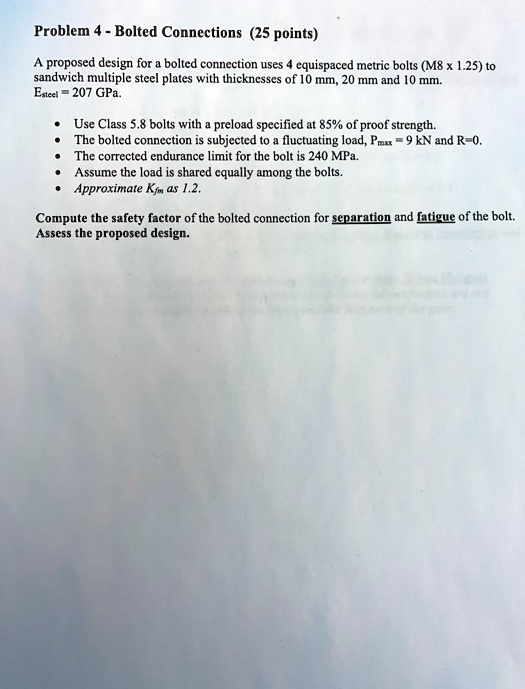SOLVED: Problem 4-Bolted Connections 25 points) A proposed design for a ...